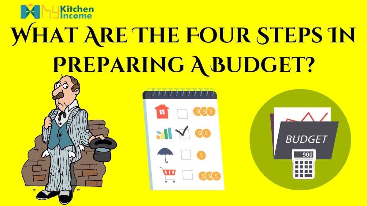 What Are The Four Steps In Preparing A Budget Why 1 Budget Is Important 